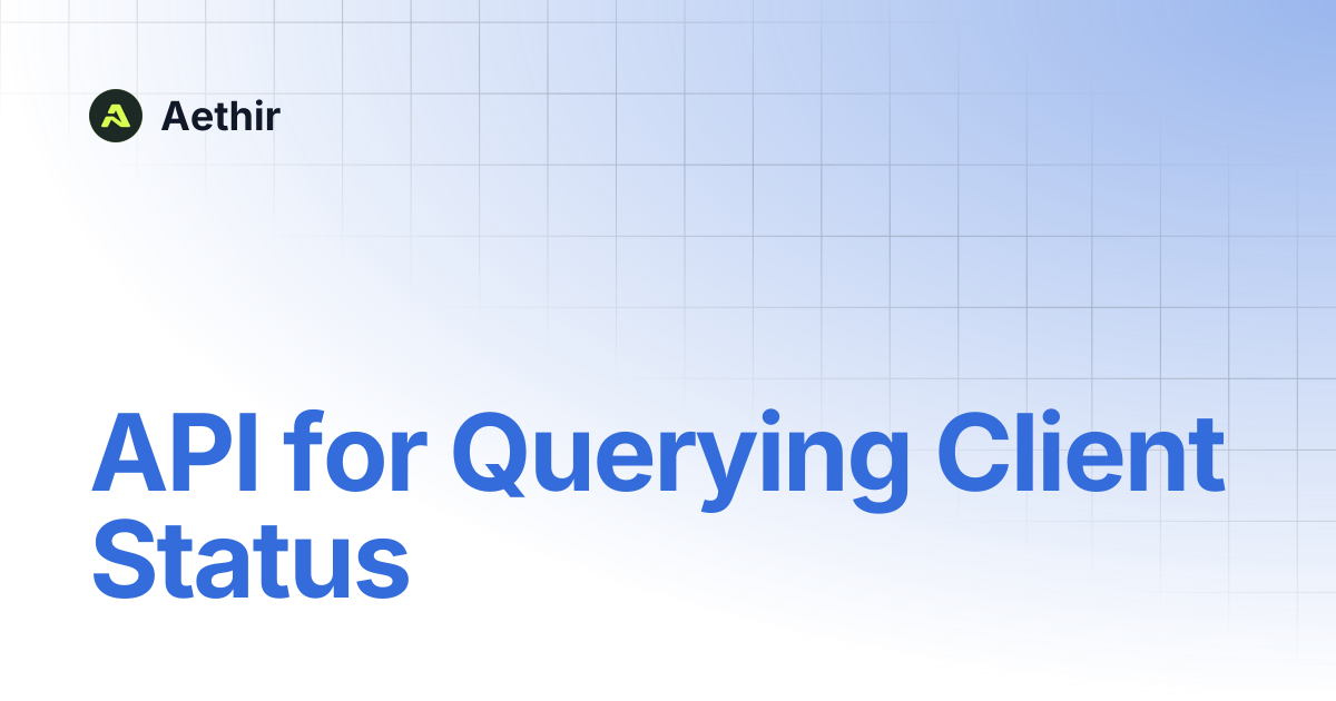 API for Querying Client Status | Aethir