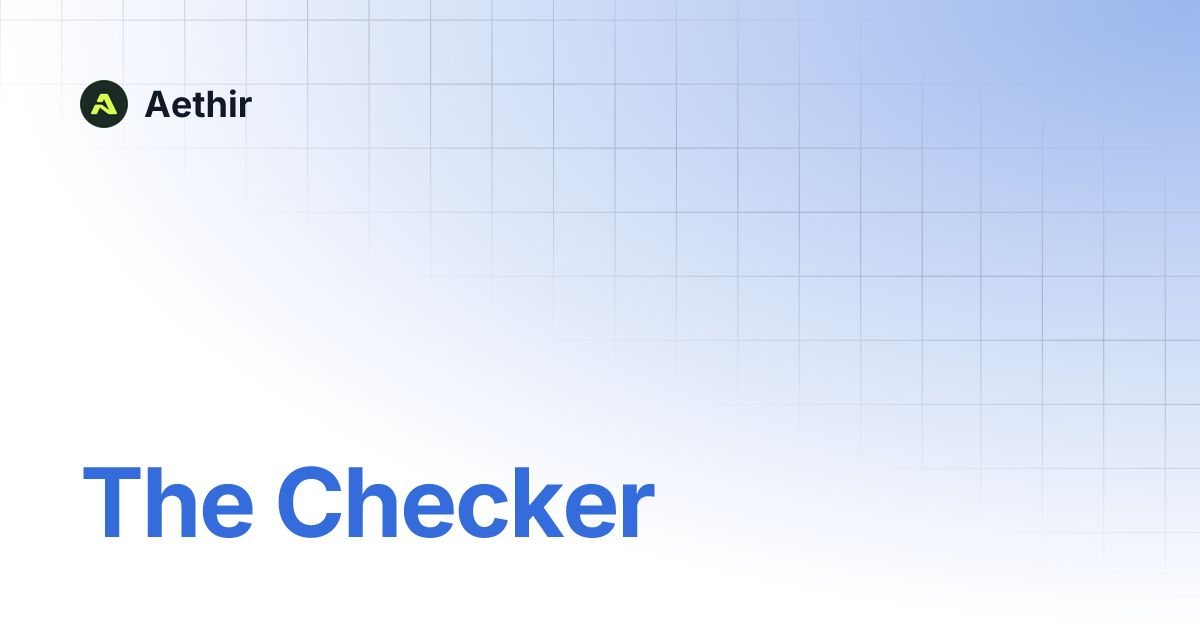 The Checker | Aethir