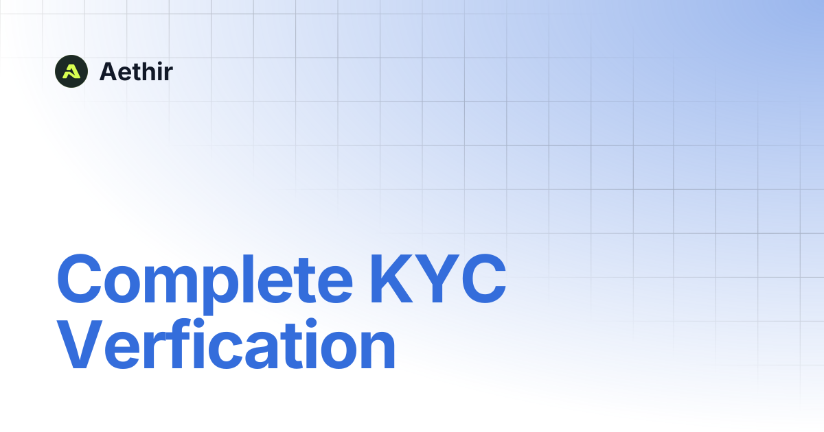 Complete KYC Verfication | Aethir