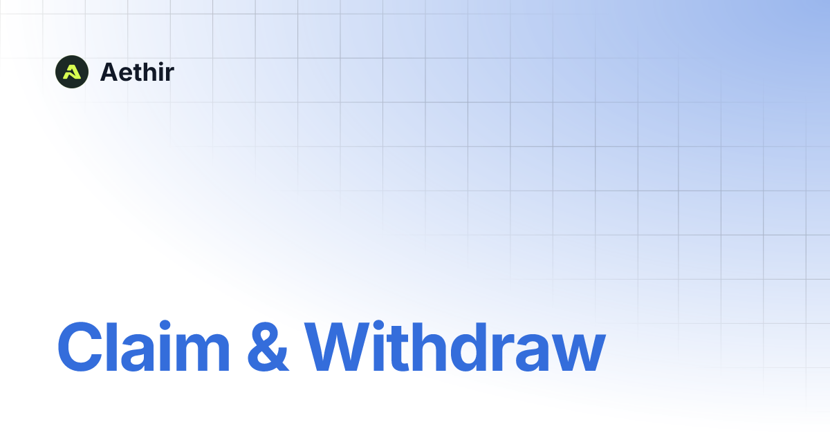 Claim & Withdraw | Aethir