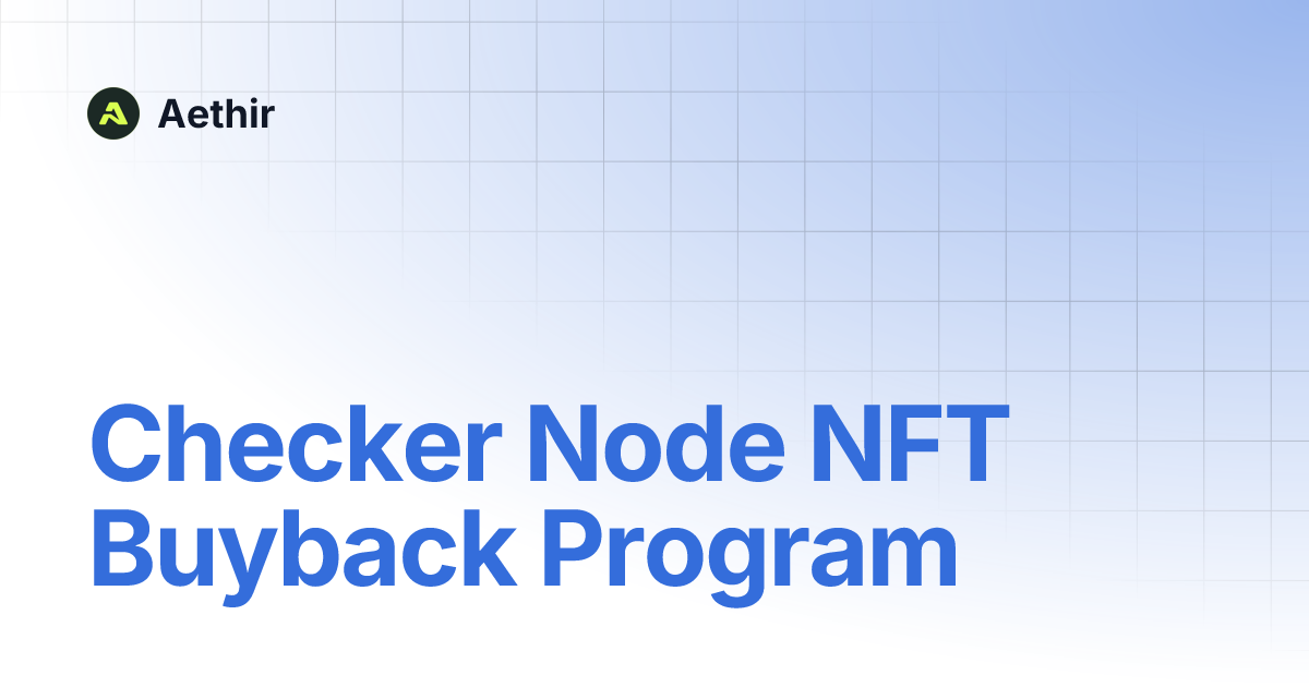Checker Node NFT Buyback Program | Aethir