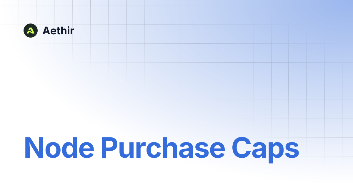 Node Purchase Caps | Aethir