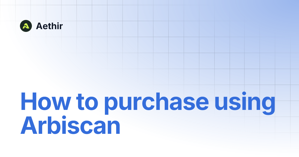How to purchase using Arbiscan | Aethir