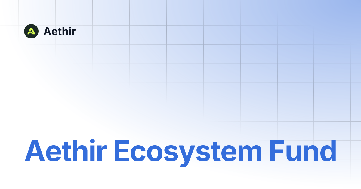 Aethir Ecosystem Fund | Aethir